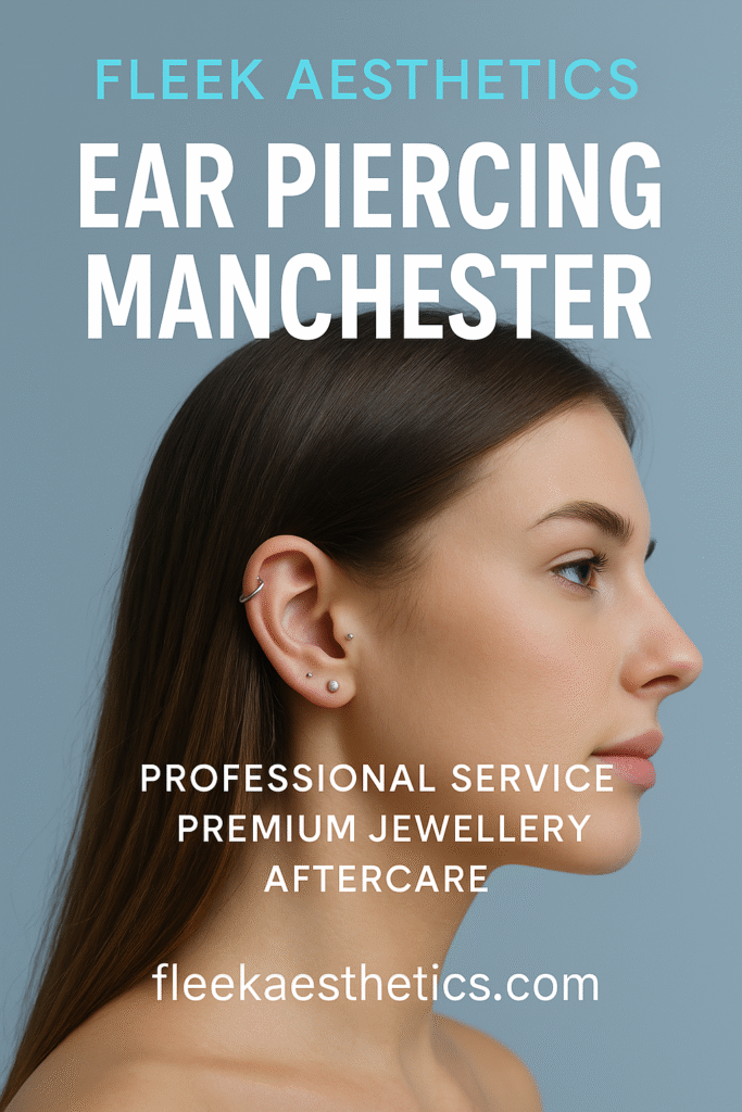 Ear Piercing Manchester | Fleek Aesthetics